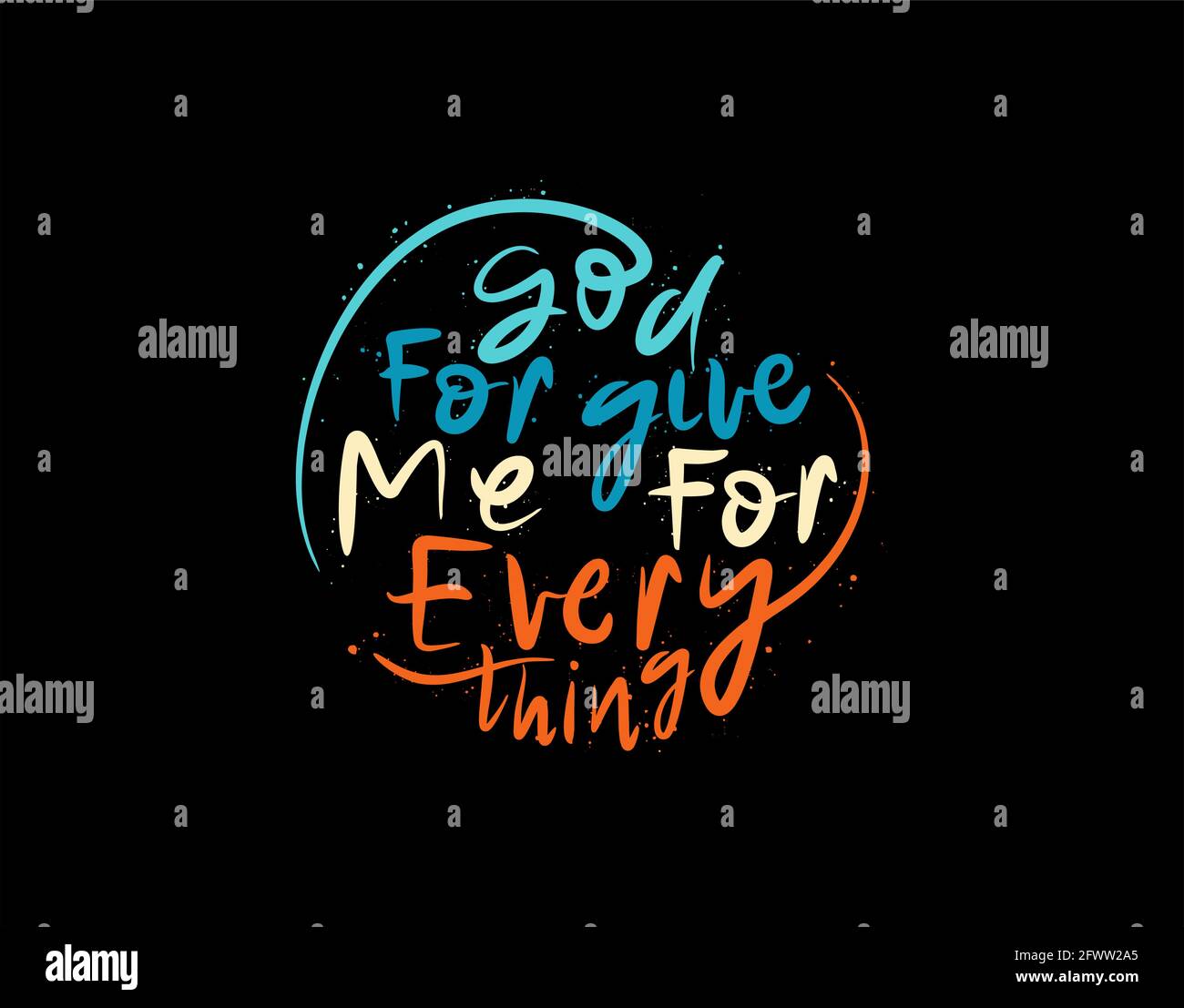 God Forgive Me For Everything lettering text on black background in ...