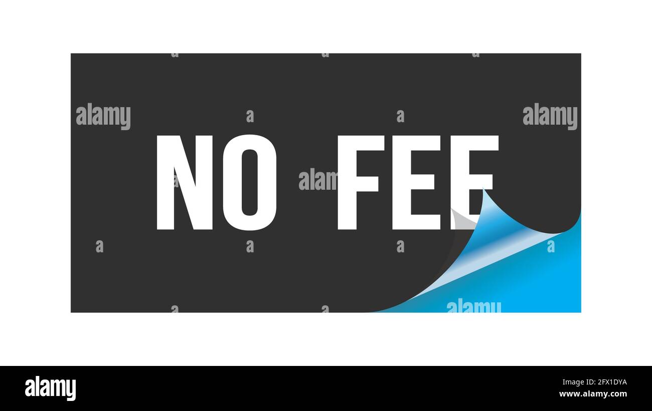 NO FEE text written on black blue sticker stamp Stock Photo - Alamy