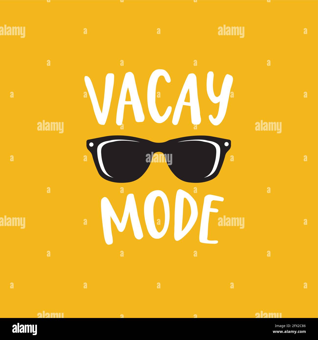 Vacay mode. Lettering quote card with sunglasses illustration isolated ...