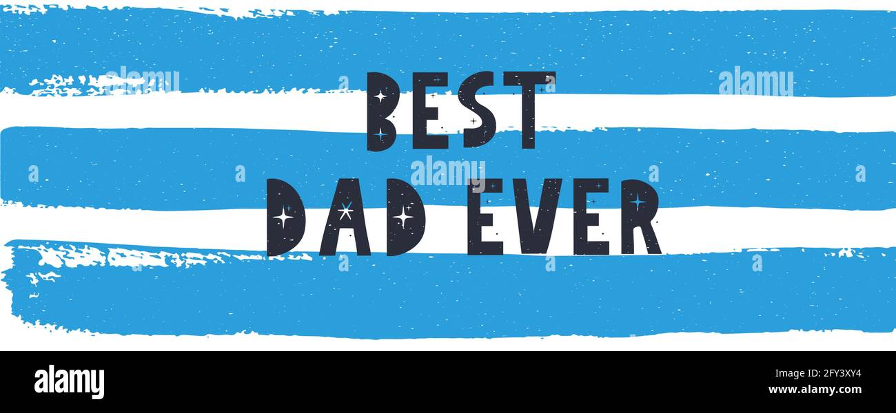 Vector hand written quote best Dad ever . Father's day card, poster ...
