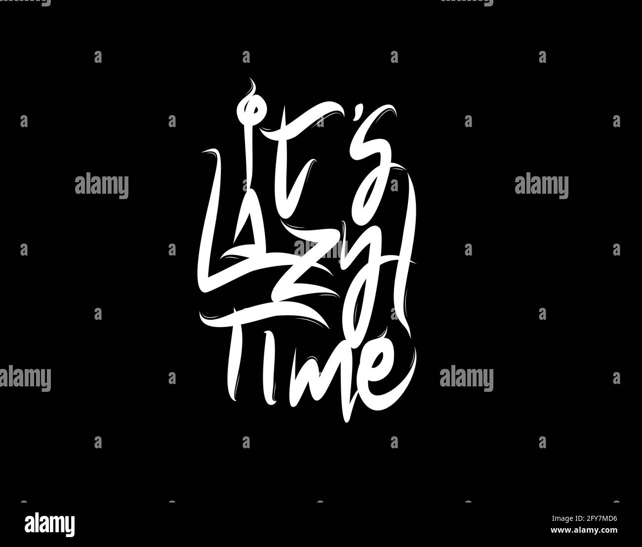 It's Lazy Time lettering Text on black background in vector ...