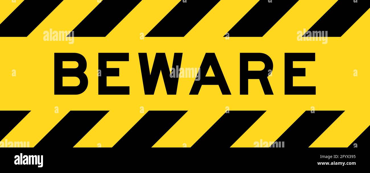 Yellow and black color with line striped label banner with word beware ...