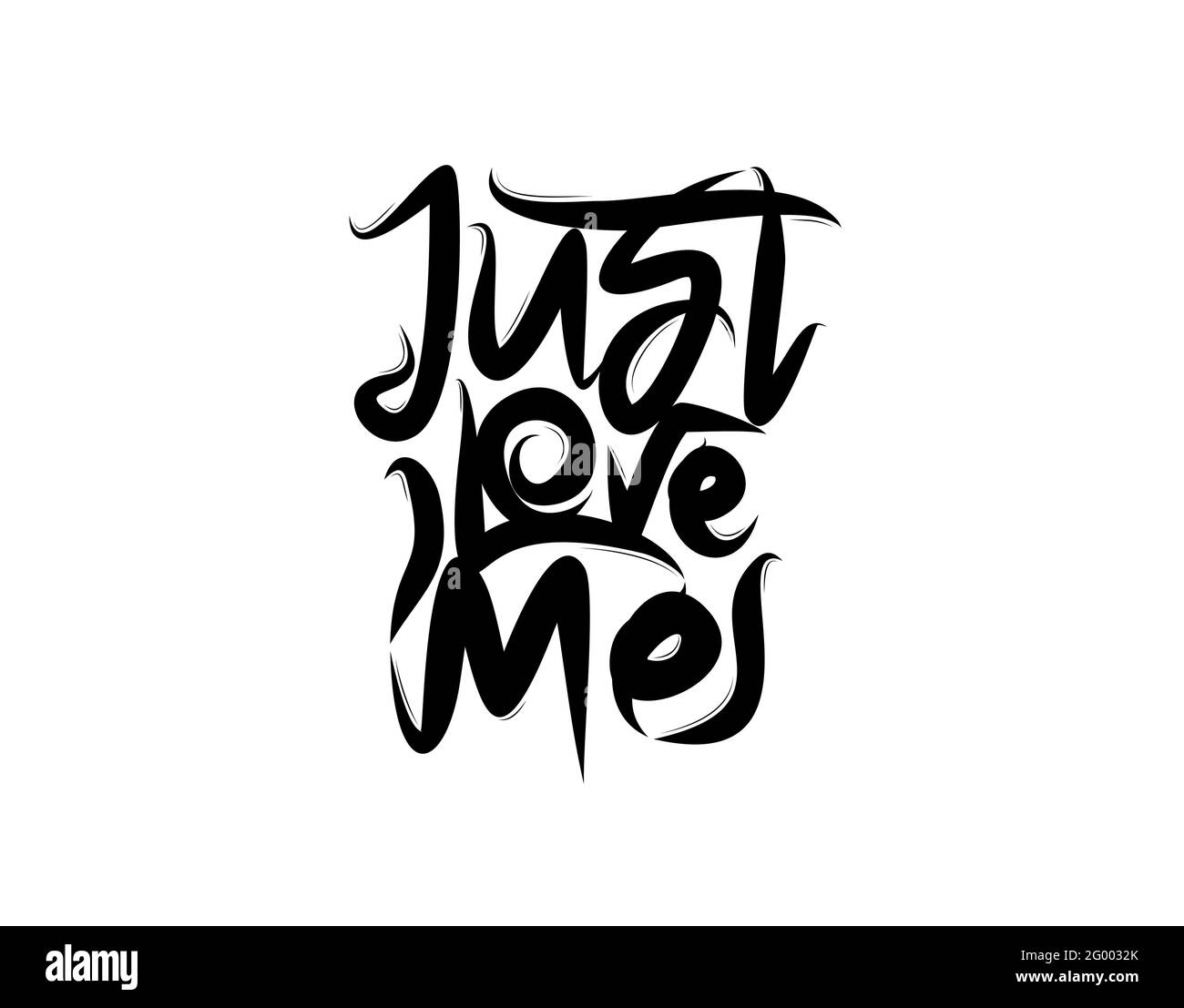 Just Love Me lettering Text on white background in vector illustration ...