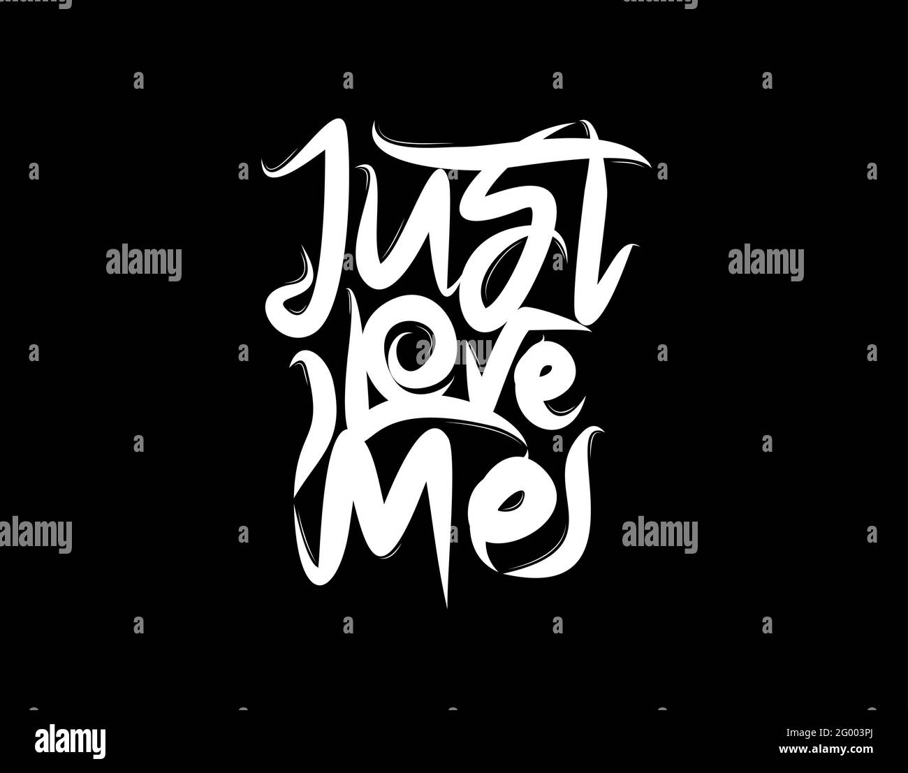 Just Love Me lettering Text on black background in vector illustration ...