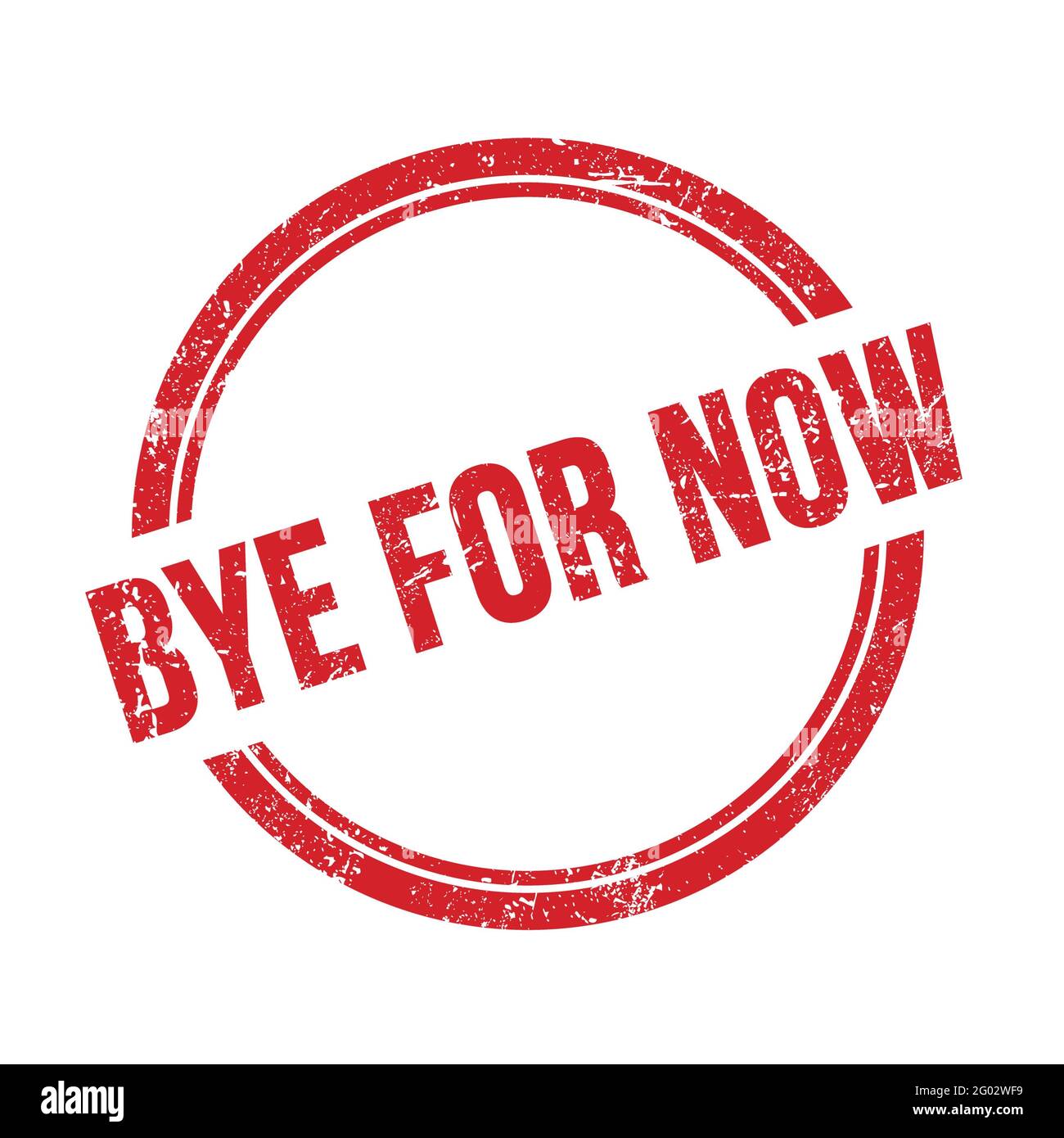Bye for now stamp hi-res stock photography and images - Alamy