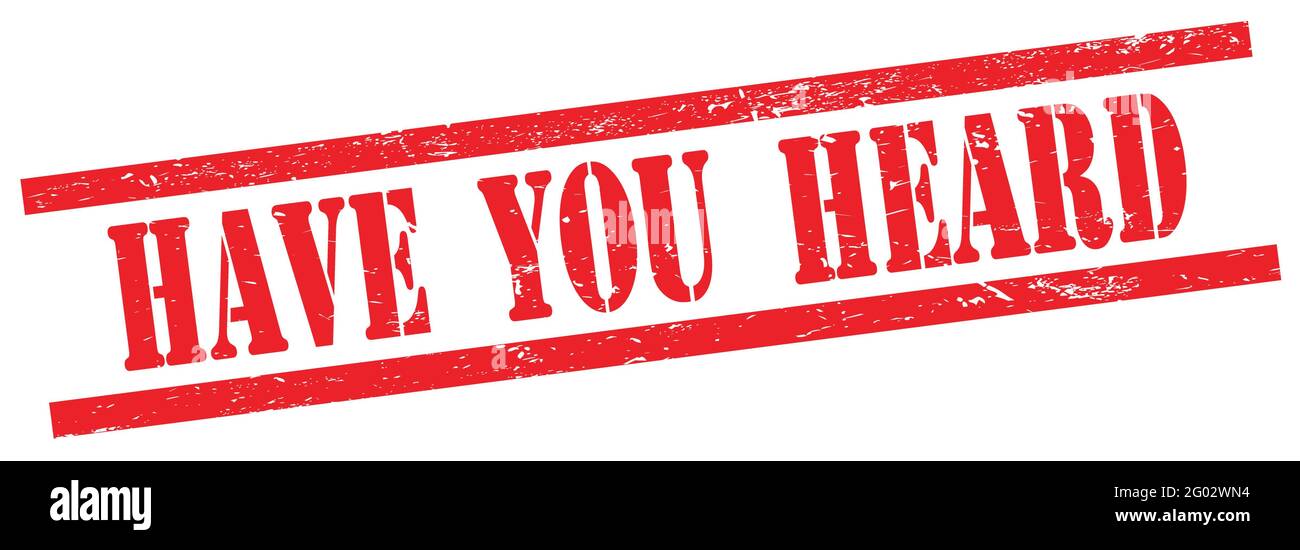 HAVE YOU HEARD text on red grungy rectangle vintage stamp Stock Photo ...