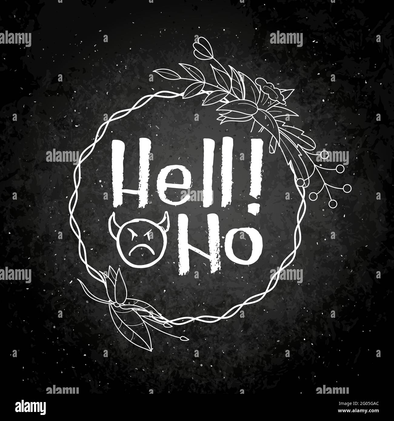 Hell No. Hand lettering grunge card with flower background. Handcrafted ...
