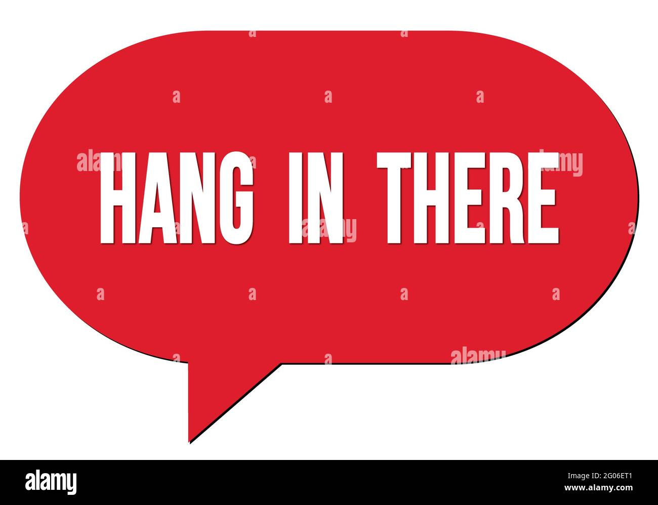 HANG IN THERE text written in a red speech bubble stamp Stock Photo - Alamy