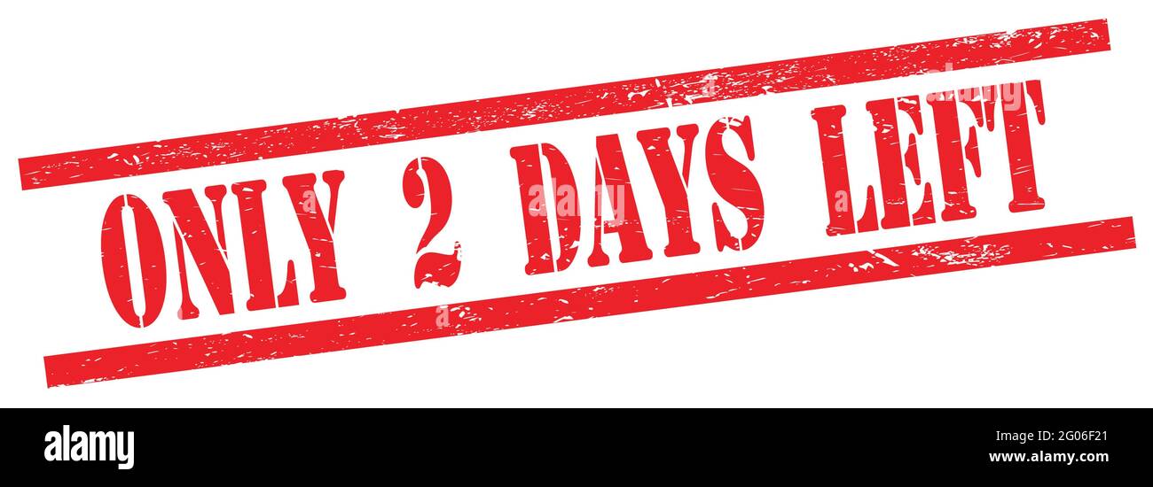 ONLY 2 DAYS LEFT text on red grungy rectangle vintage stamp Stock Photo ...