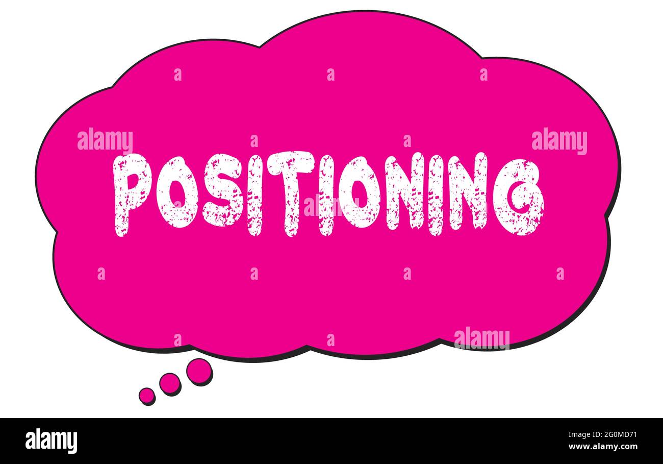 POSITIONING text written on a pink thought cloud bubble Stock Photo - Alamy POSITIONING text written on a pink thought cloud bubble Stock Photo - Alamy