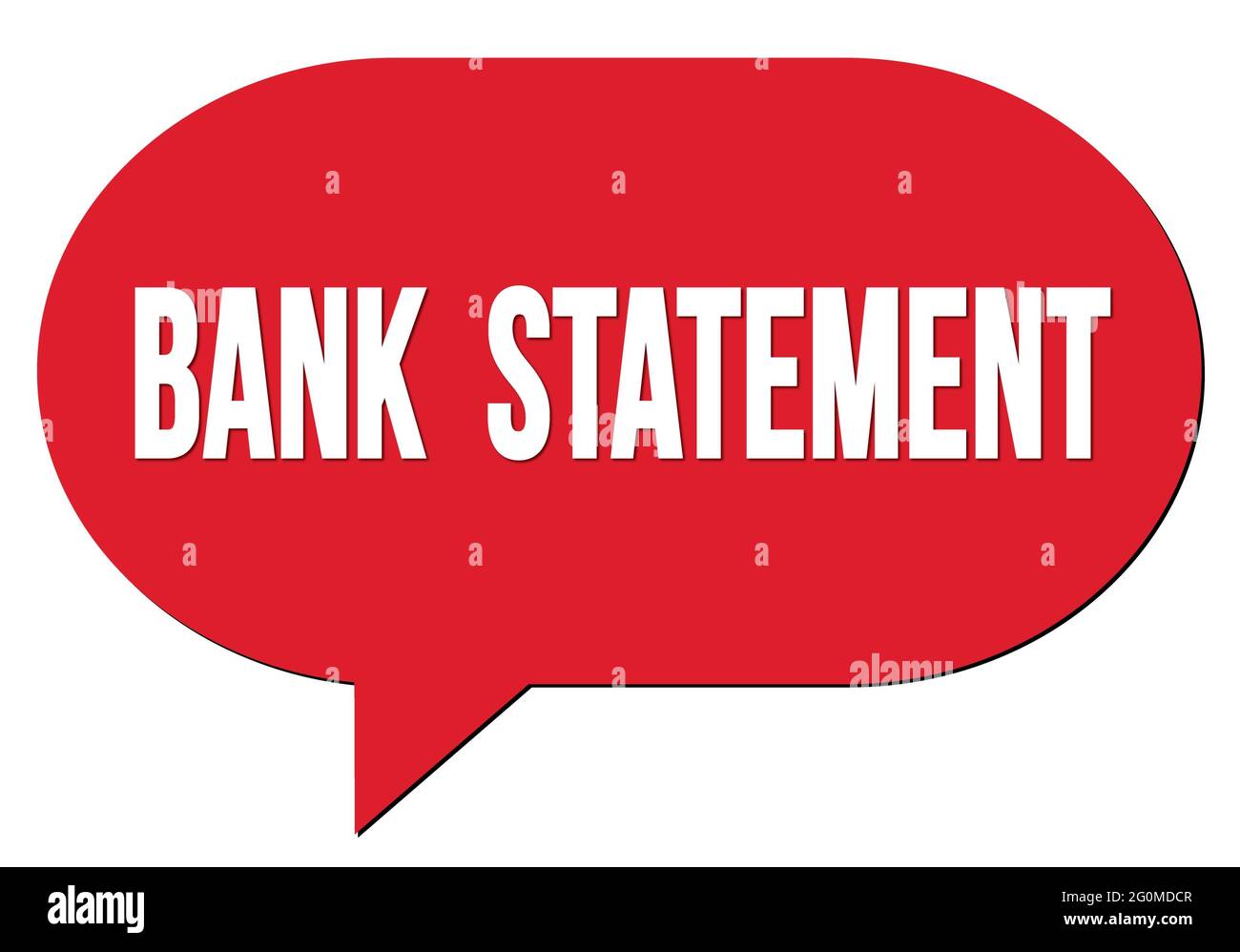 BANK STATEMENT text written in a red speech bubble stamp Stock Photo ...