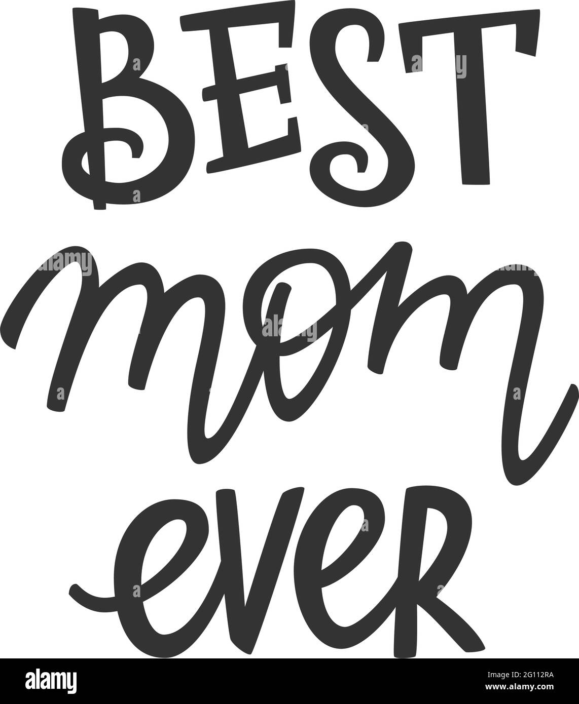 Best mom ever lettering, present concept for mother. Hand-drawn ...
