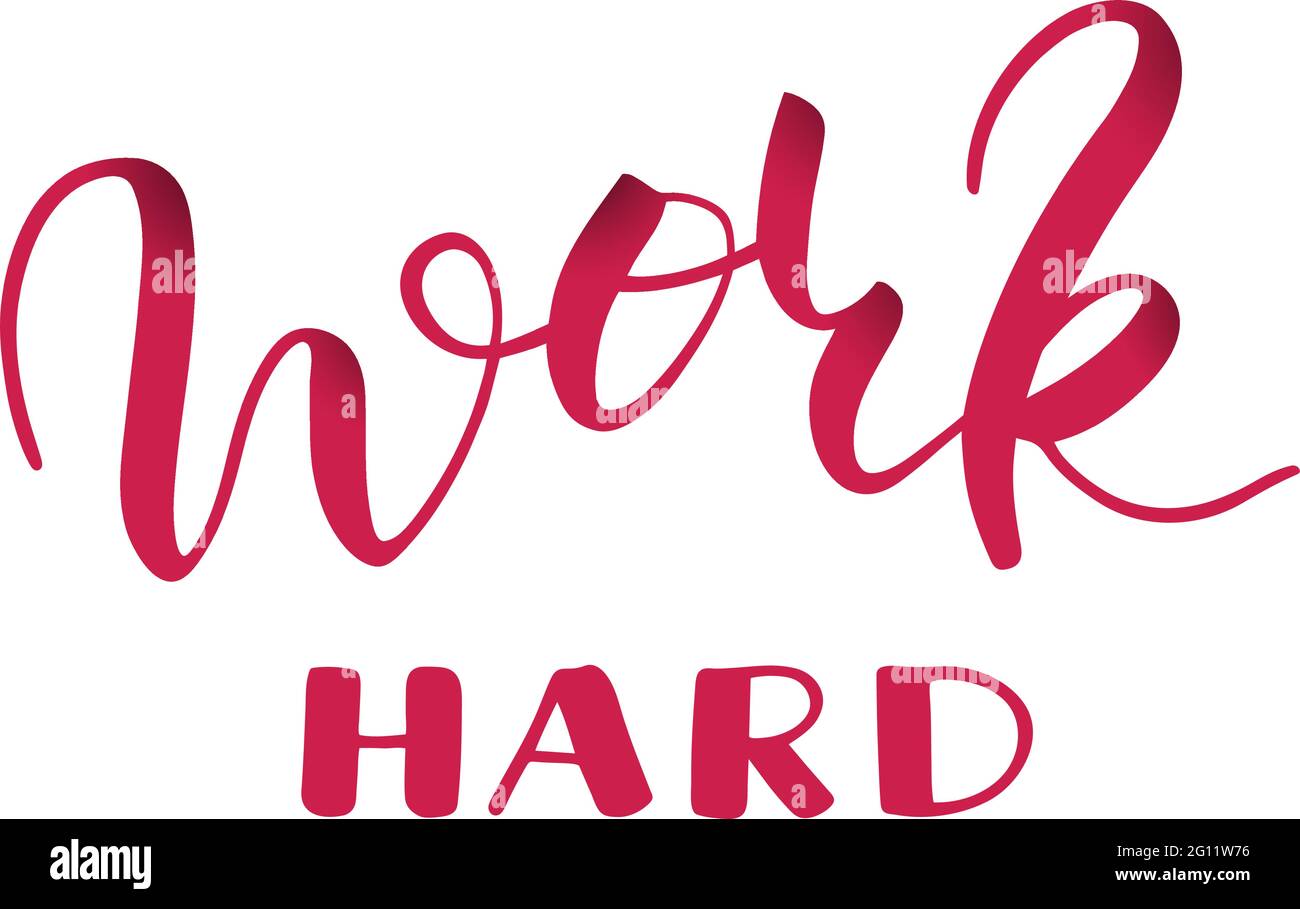 Work hard hand drawn vector lettering. Isolated sign for inspiration ...