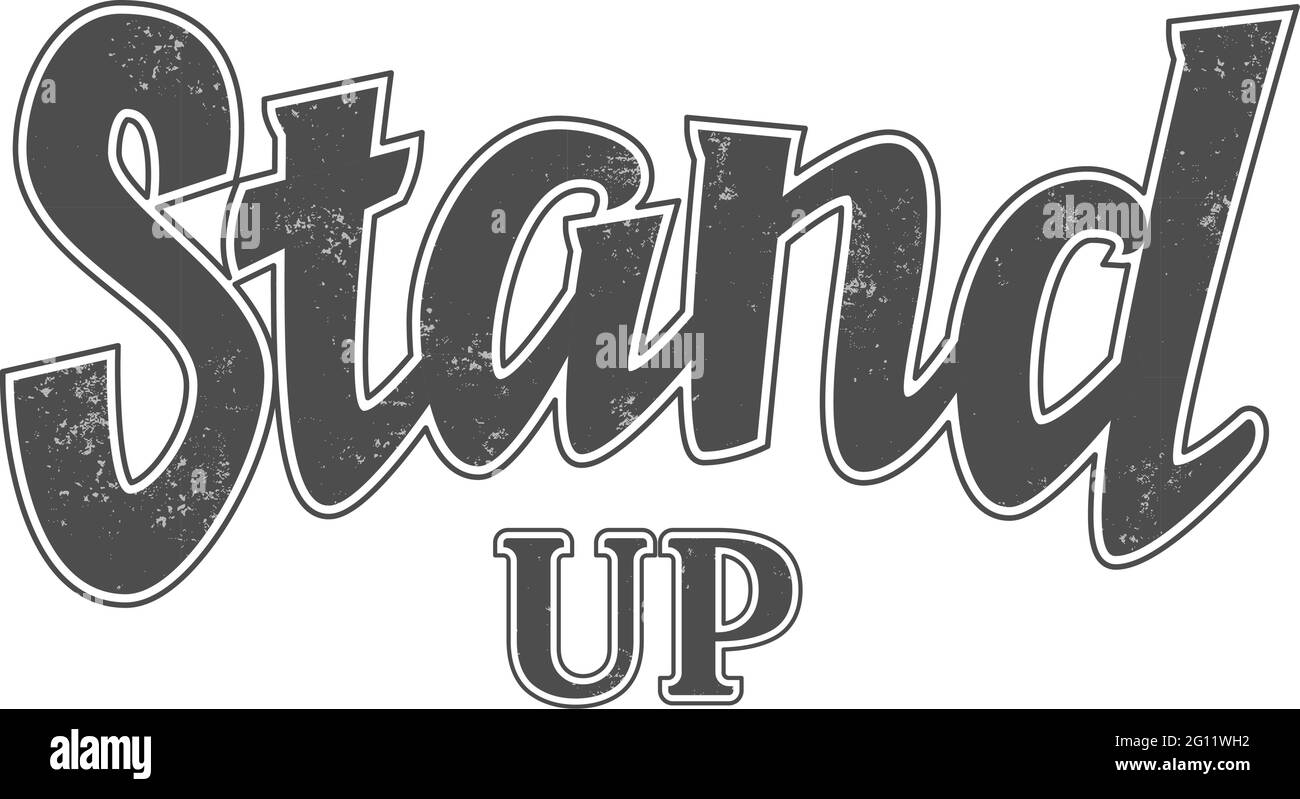 Stand up sign with outline and grange texture, vector comedy phrase ...