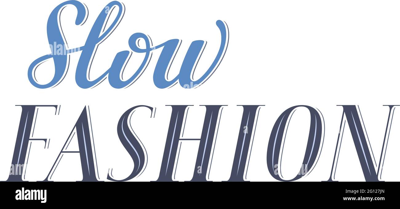 Slow fashion lettering, sustainable fashion vector sign, elegant ...
