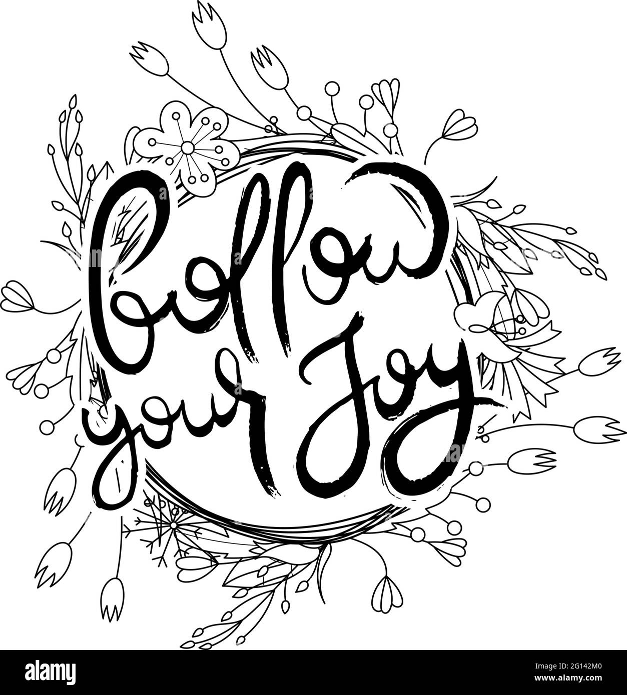 Follow Your Joy. Hand lettering grunge card with flower background ...