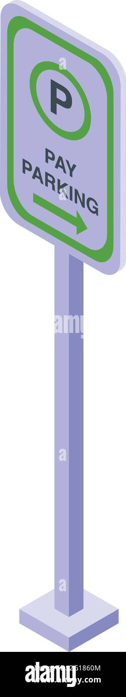 Paid parking road sign icon. Isometric of Paid parking road sign vector ...