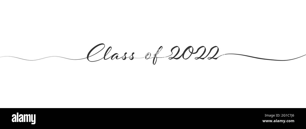 Stylized calligraphic inscription Class of 2022 in one line. Simple ...
