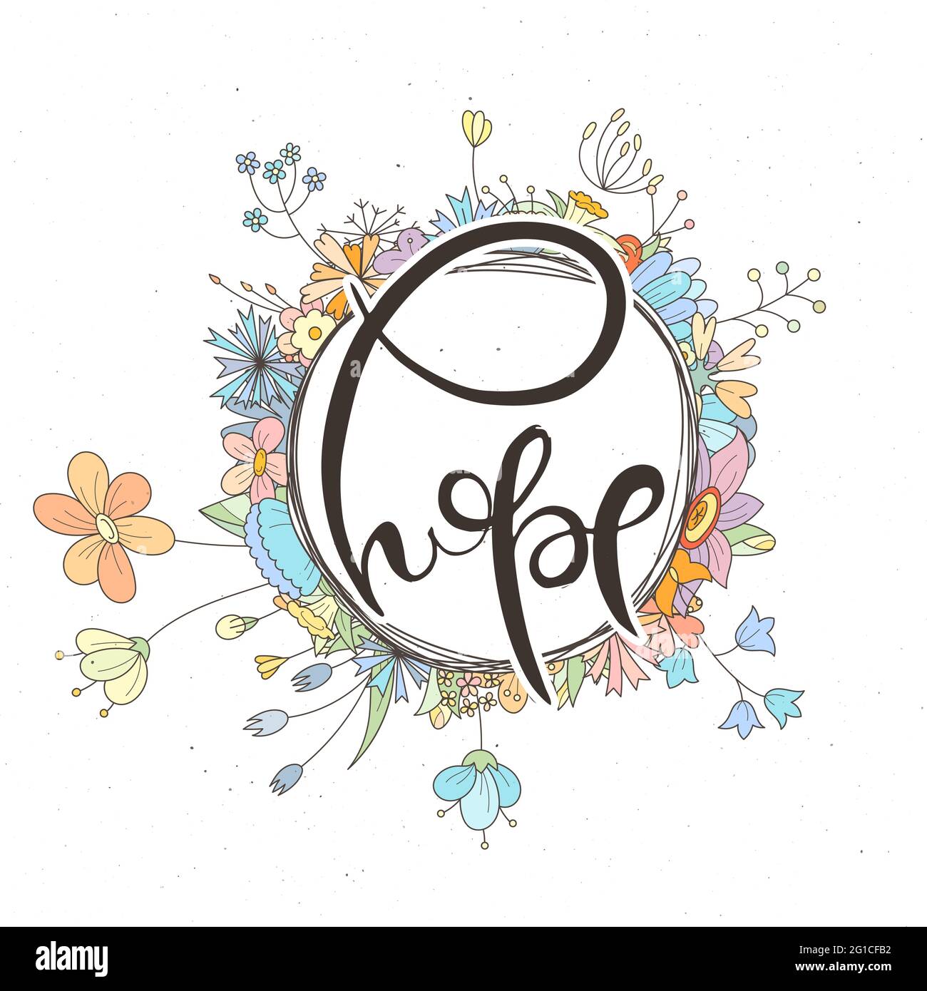 Hope. Hand lettering grunge card with flower background. Handcrafted ...