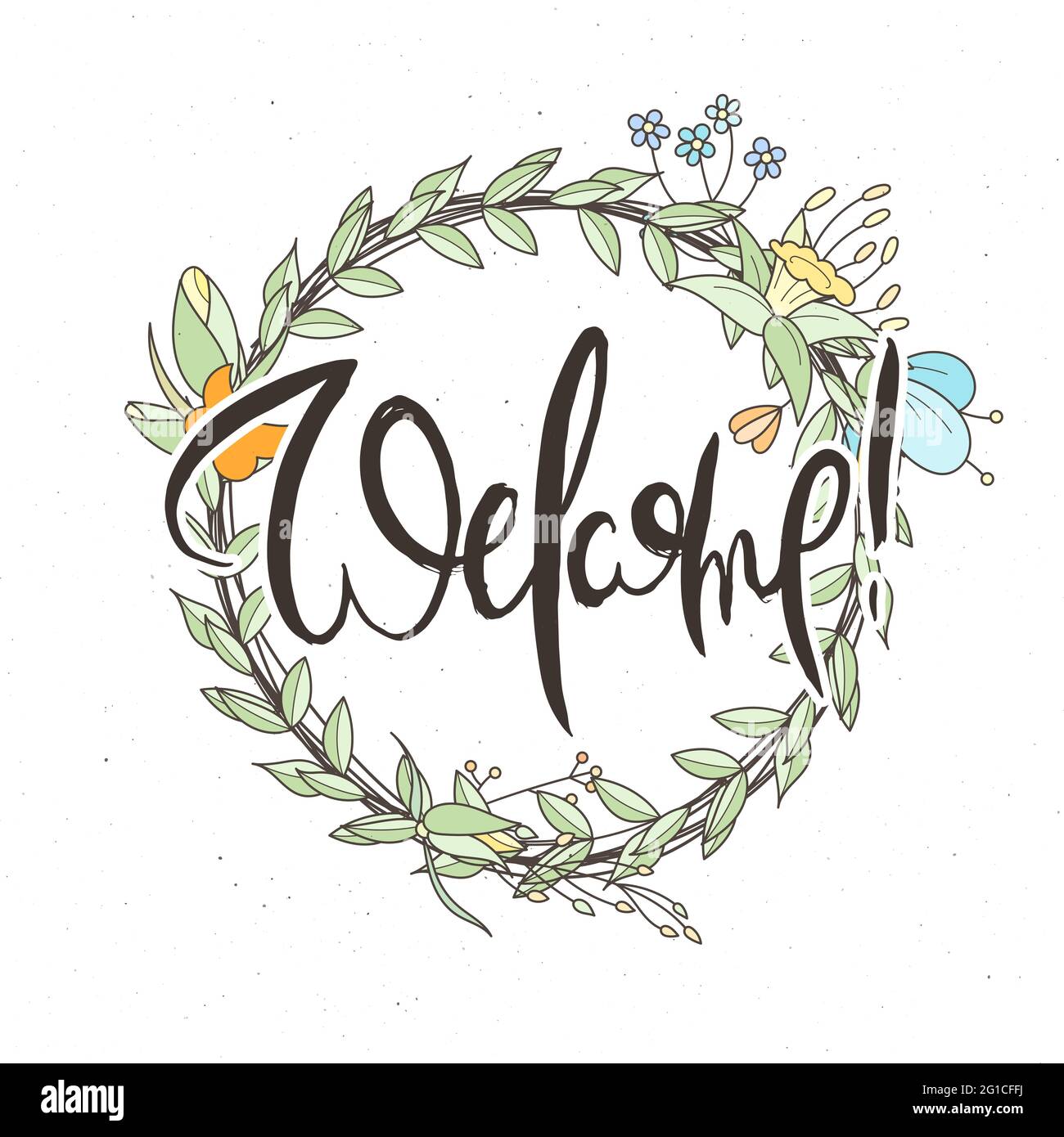 Welcome. Hand lettering grunge card with flower background. Handcrafted ...