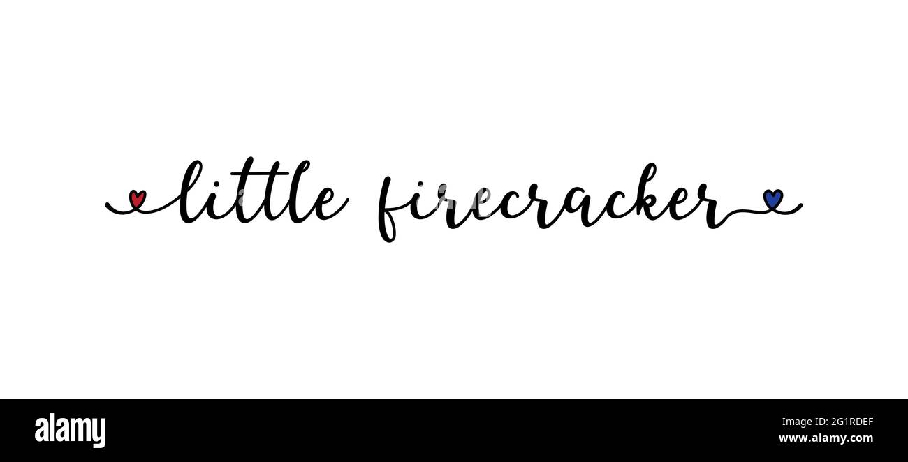 Hand drawn LITTLE FIRECRACKER quote. Independence Day of USA lettering ...