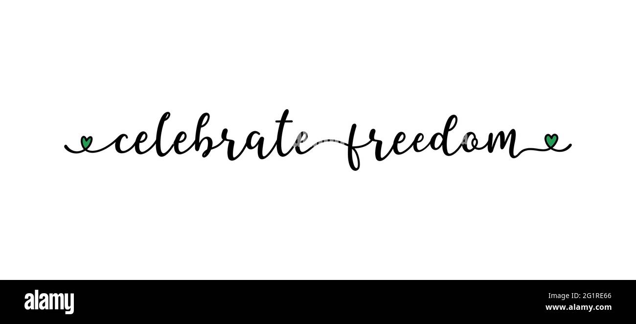 Hand sketched CELEBRATE FREEDOM as banner. Lettering or modern ...