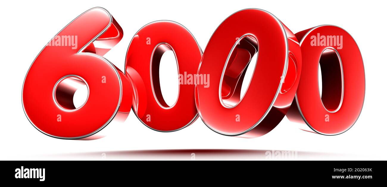 Rounded red numbers 6000 on white background 3D illustration with ...