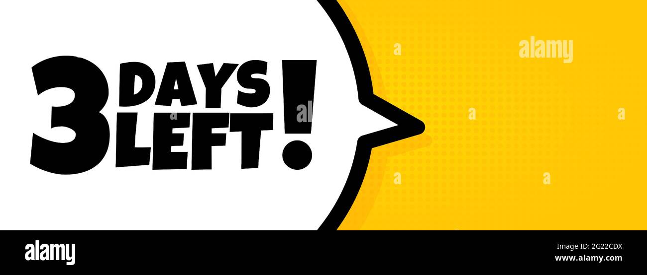 3 days left. Speech bubble banner with 3 days left text. Loudspeaker ...