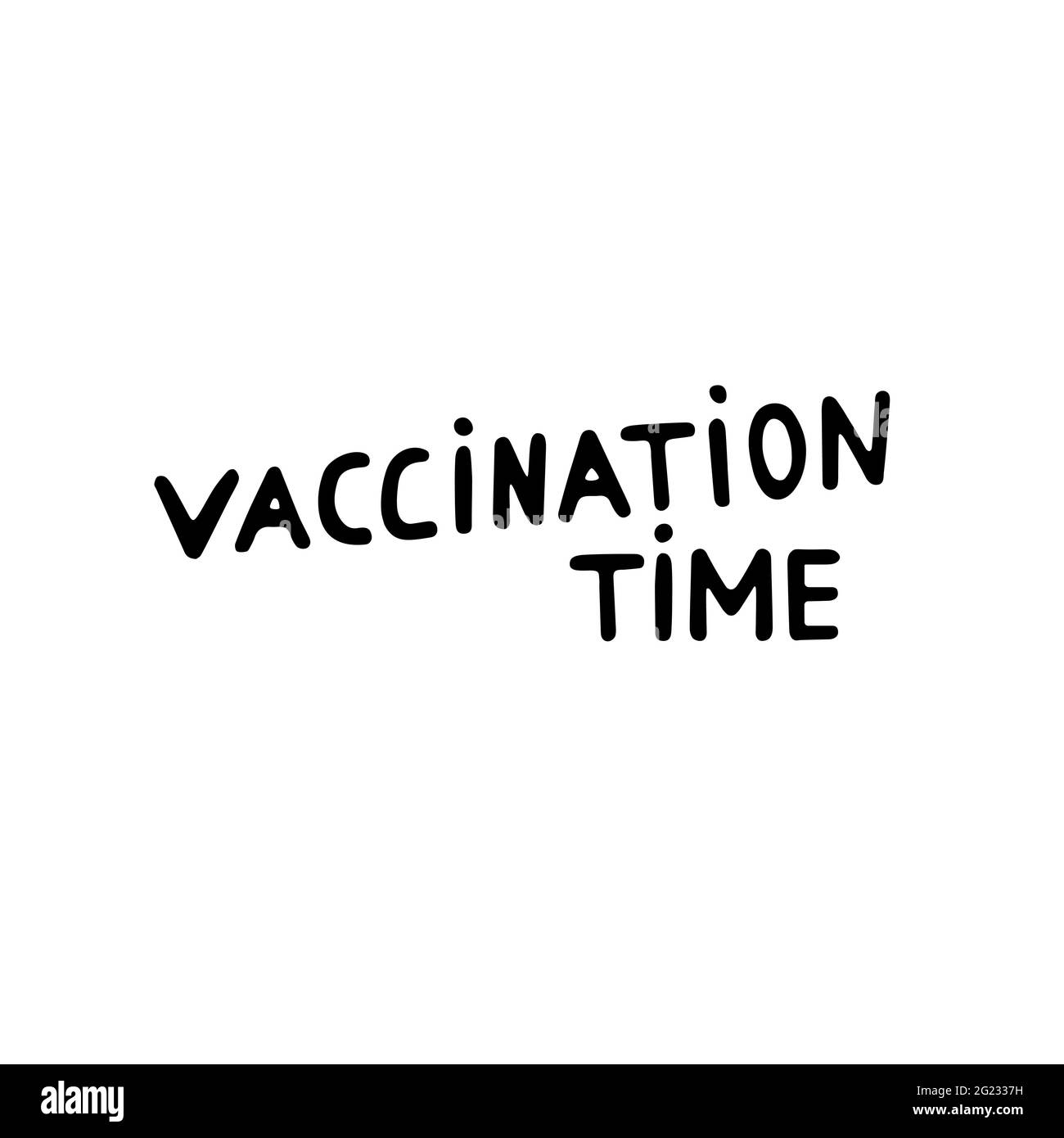 Hand-drawn text Vaccination Time. Motivational lettering about health ...