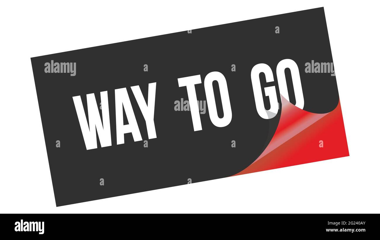 WAY TO GO text written on black red sticker stamp Stock Photo - Alamy