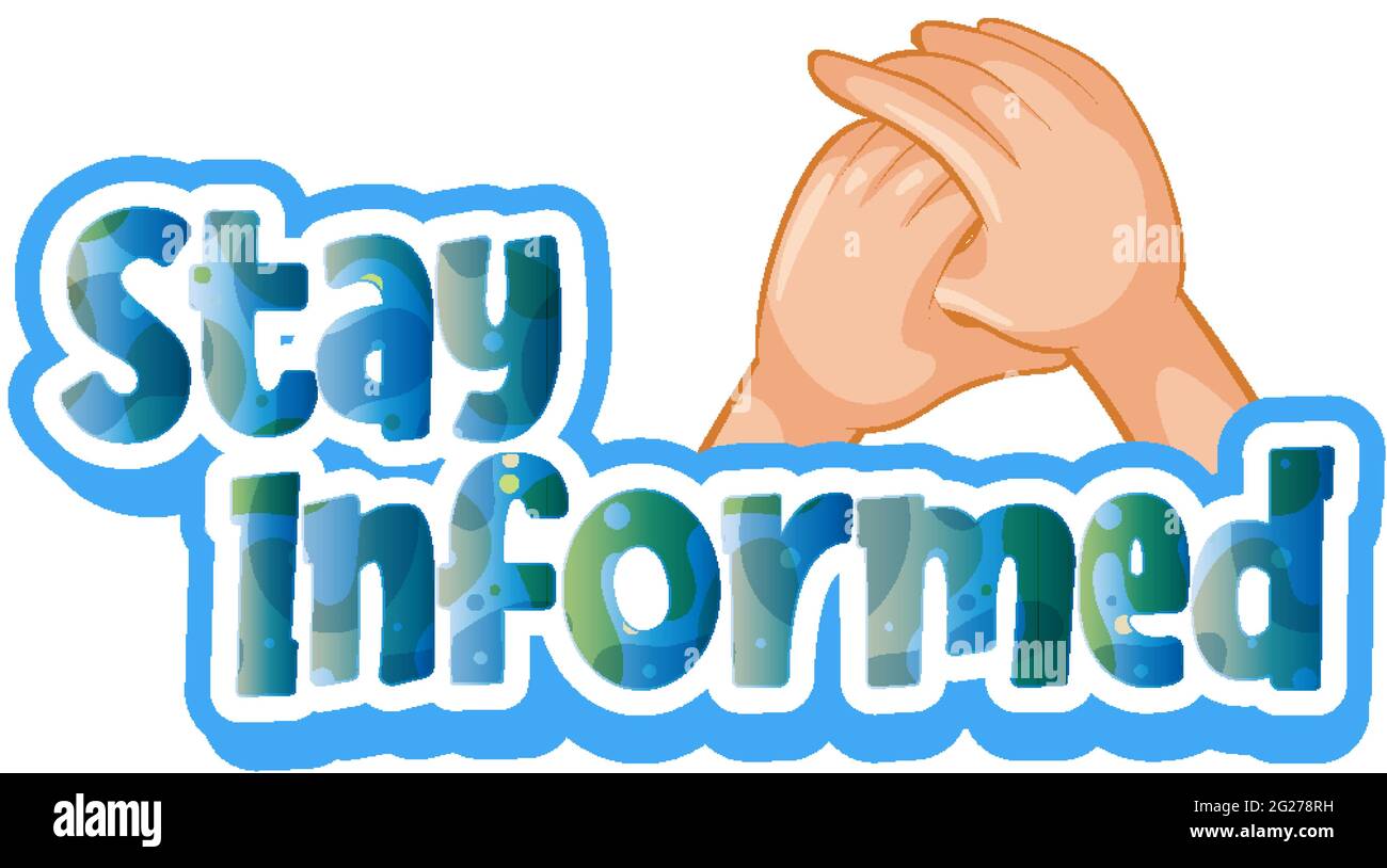 Stay Informed font in cartoon style with hands holding together ...