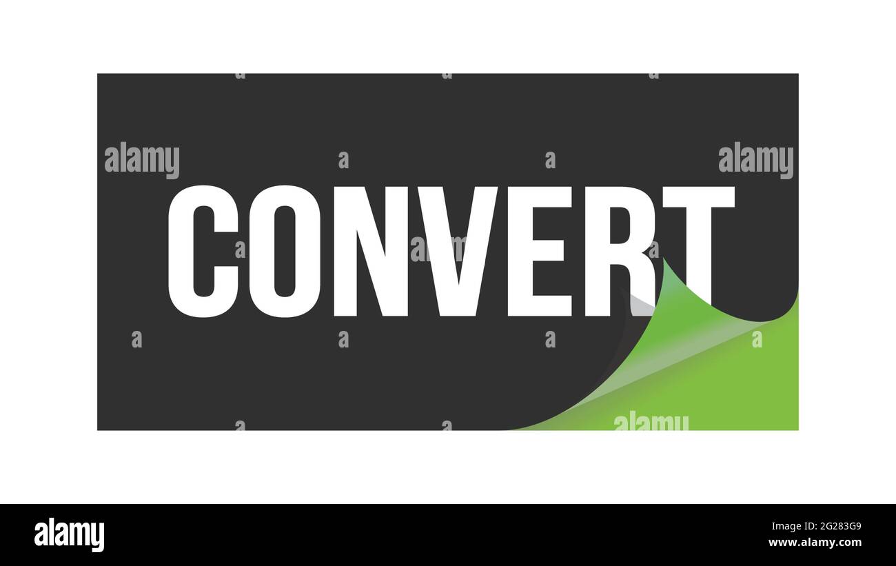CONVERT text written on black green sticker stamp Stock Photo - Alamy