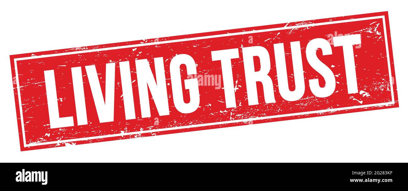 LIVING TRUST text on red grungy rectangle stamp sign Stock Photo - Alamy