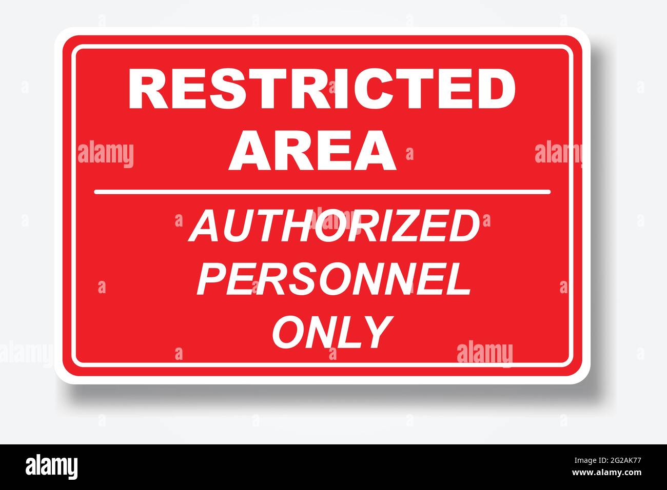 Restricted area authorized personnel only symbol No access, no entry ...