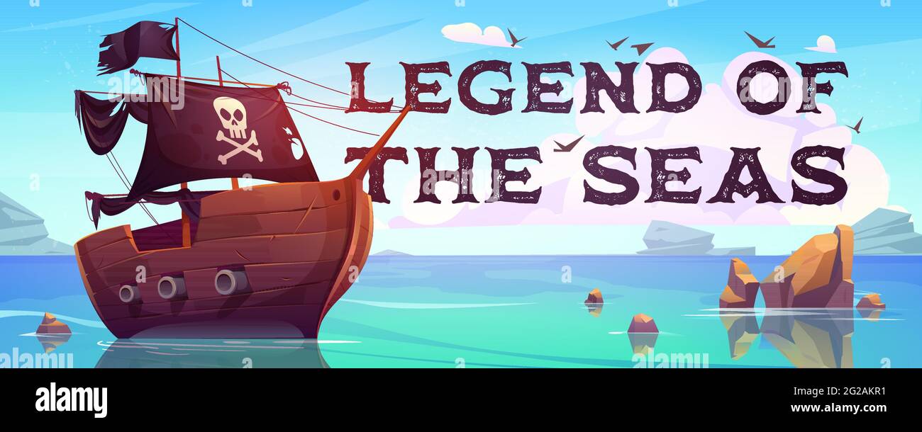 Legend of the seas cartoon banner. Pirate ship with black sails ...