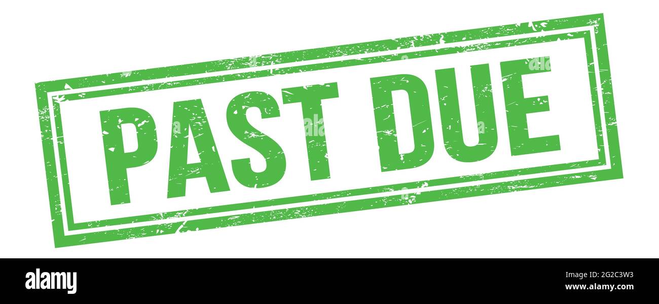 PAST DUE text on green grungy vintage rectangle stamp Stock Photo - Alamy