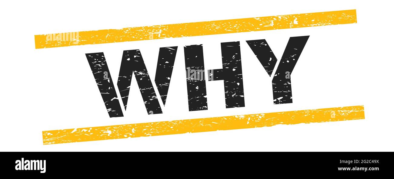WHY text on black yellow grungy lines stamp sign Stock Photo - Alamy