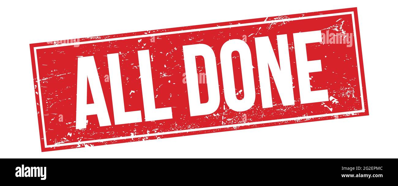 ALL DONE text on red grungy rectangle stamp sign Stock Photo - Alamy