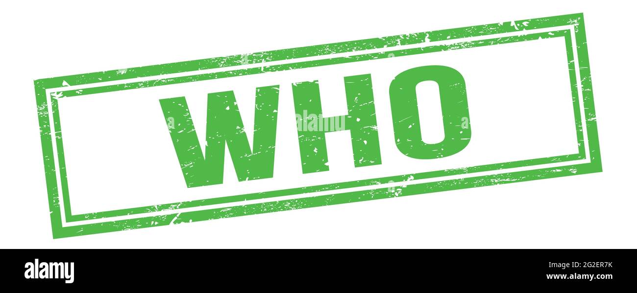 WHO text on green grungy vintage rectangle stamp Stock Photo - Alamy