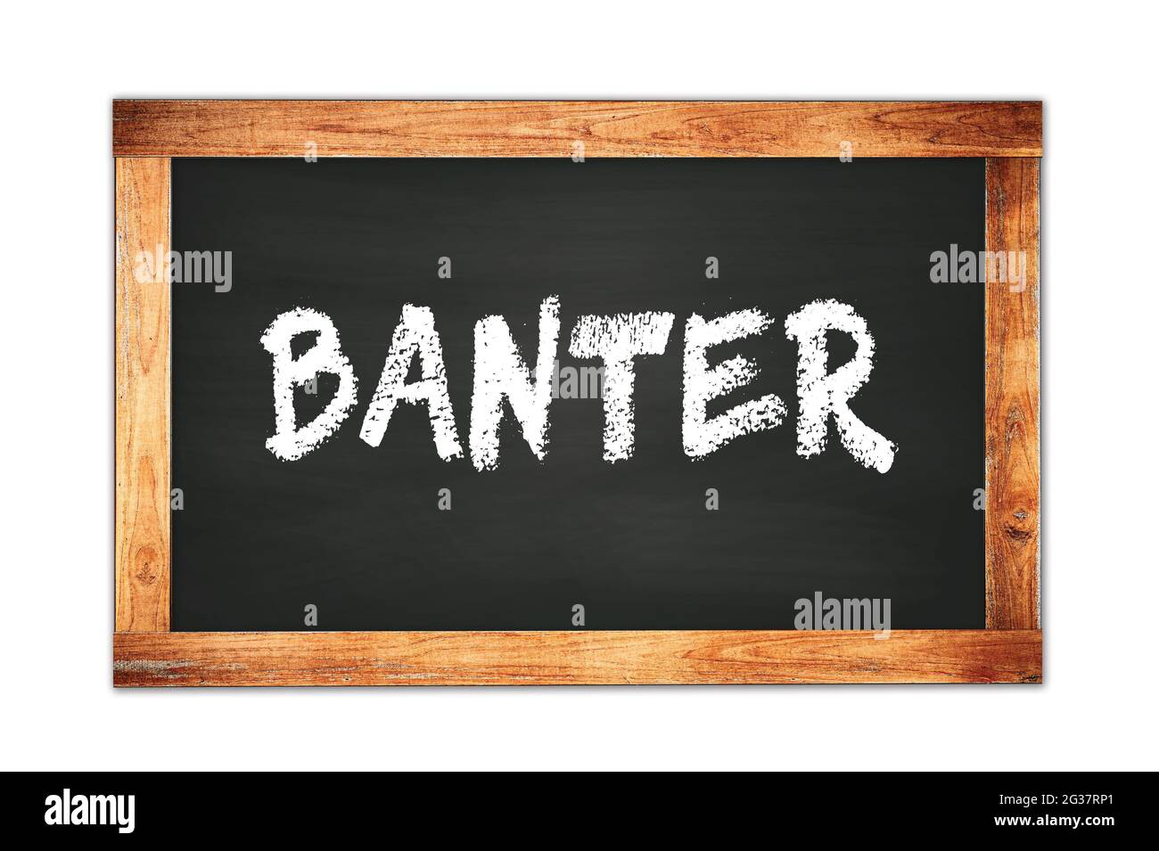 BANTER text written on black wooden frame school blackboard Stock Photo ...