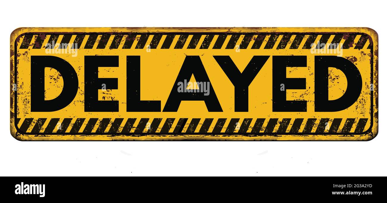 Delayed vintage rusty metal sign on a white background, vector ...