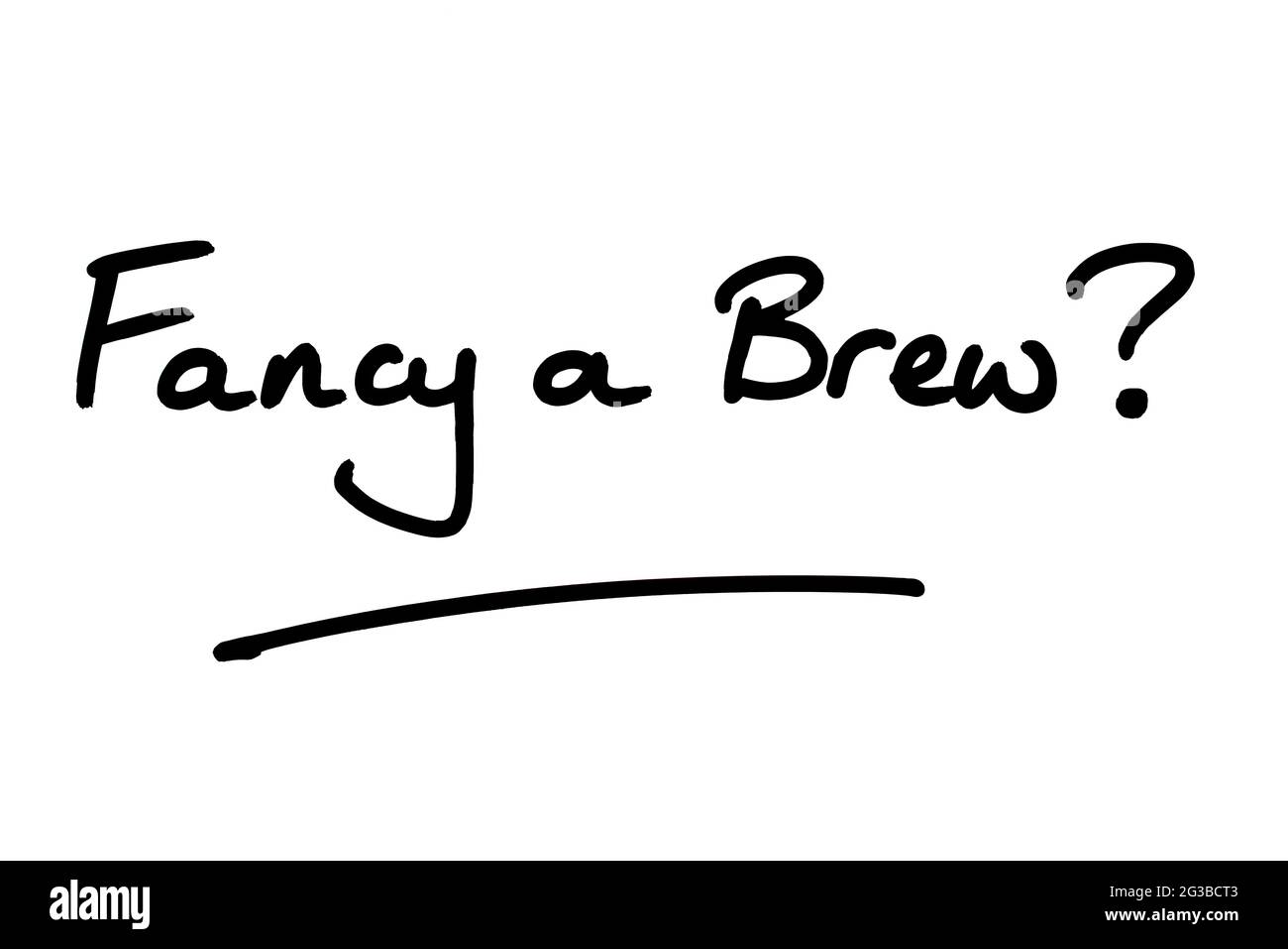Fancy a Brew? handwritten on a white background Stock Photo - Alamy