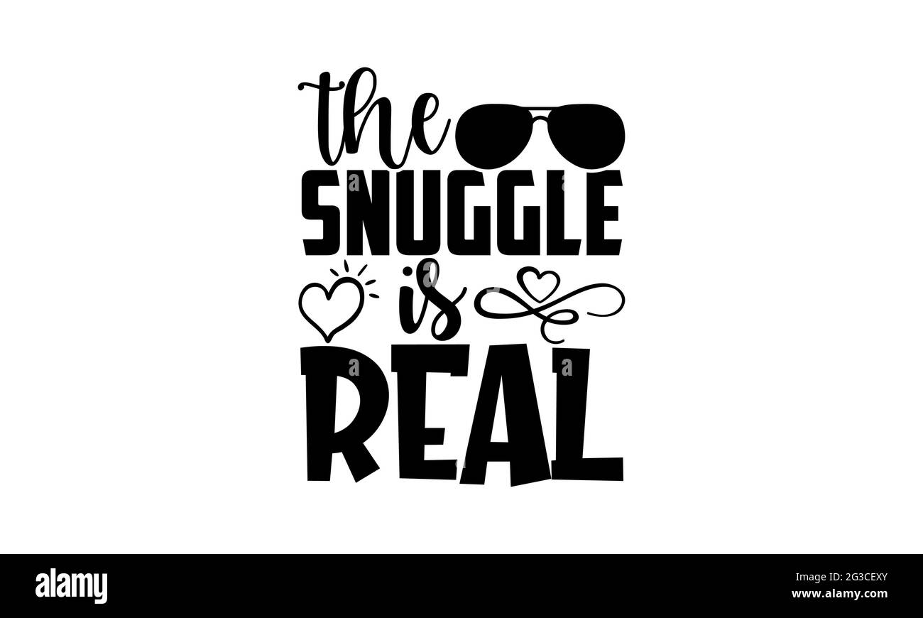 The snuggle is real - new born baby t shirts design, Hand drawn ...