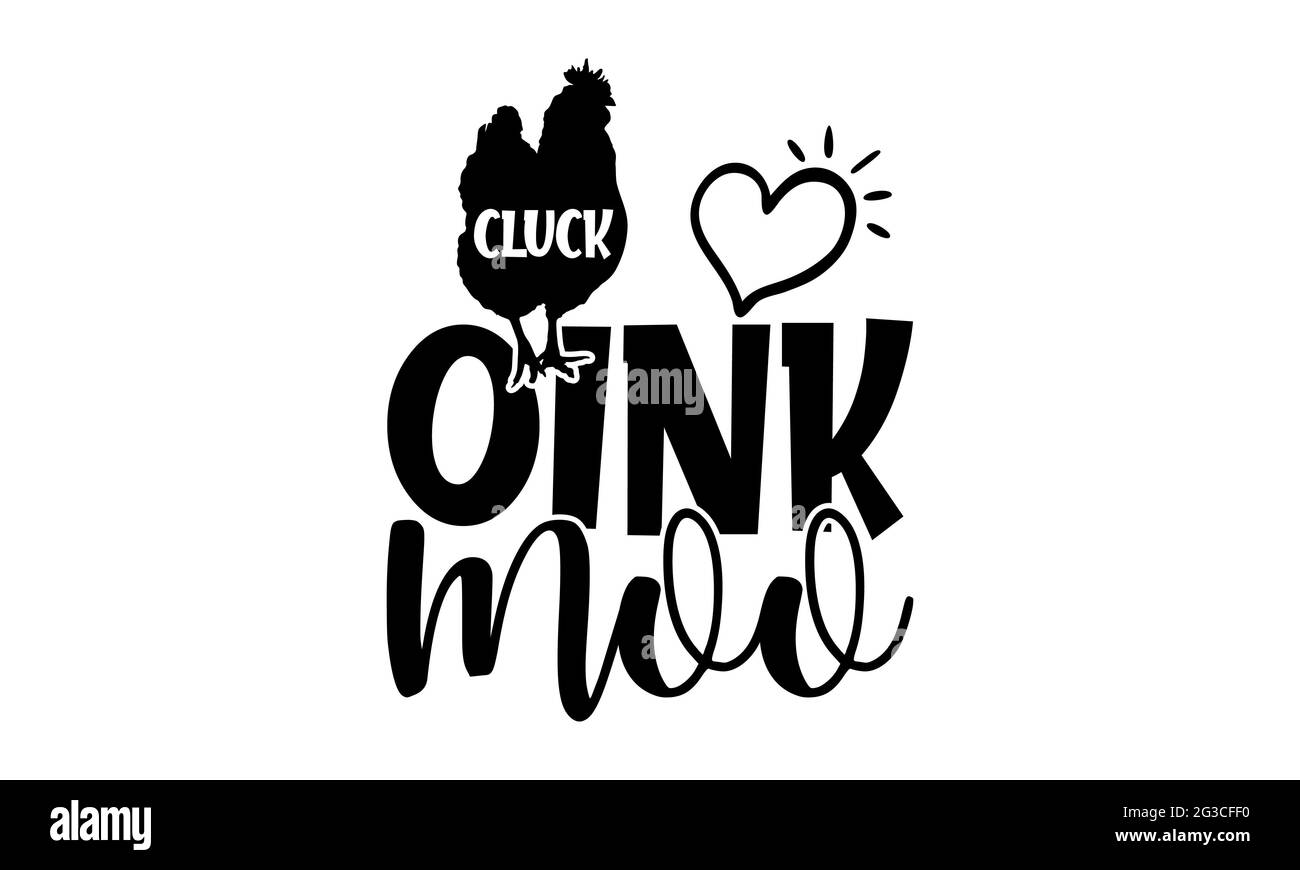Cluck oink moo - Farm Life t shirts design, Hand drawn lettering phrase ...