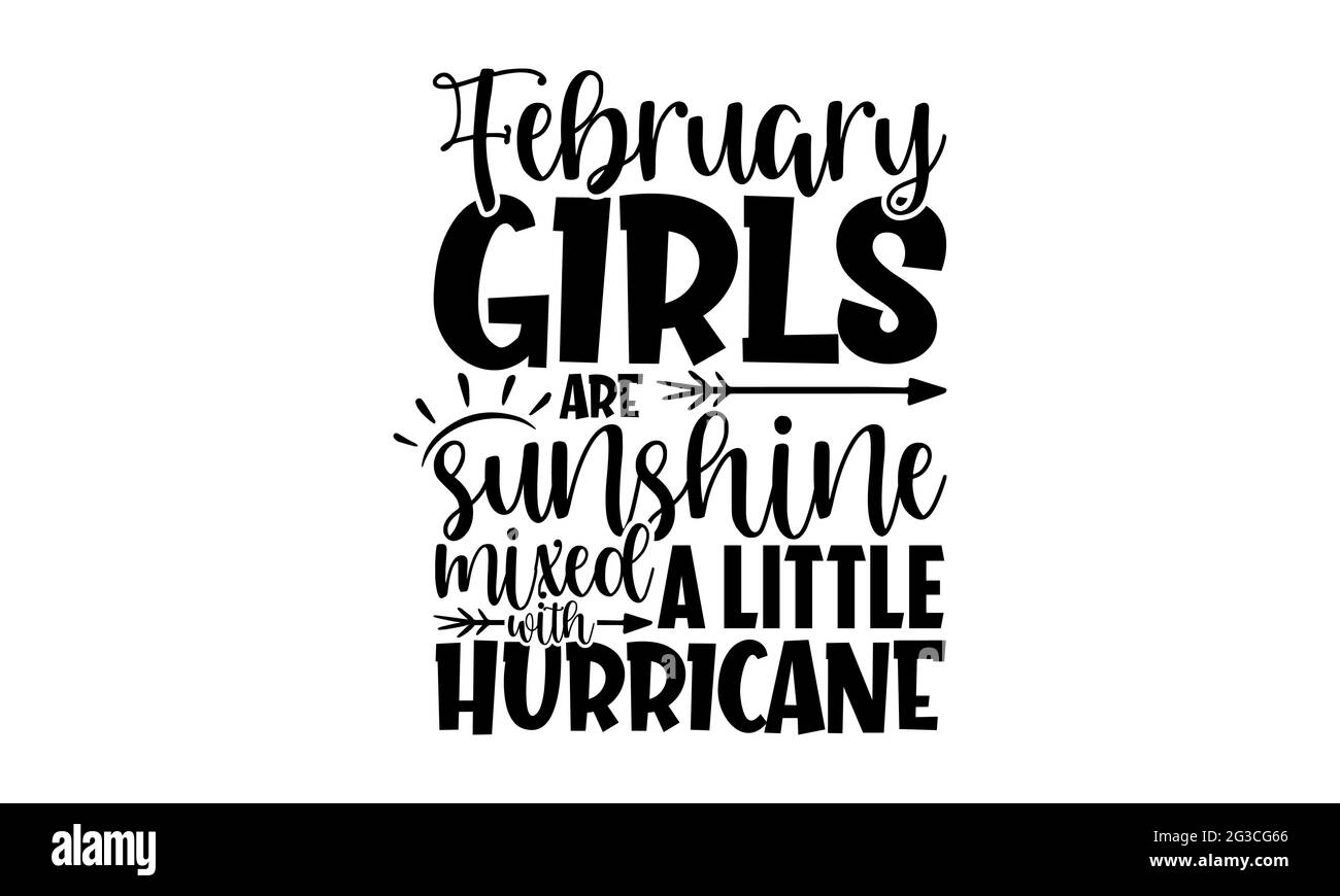 February girls are sunshine mixed with a little hurricane - Birthday ...