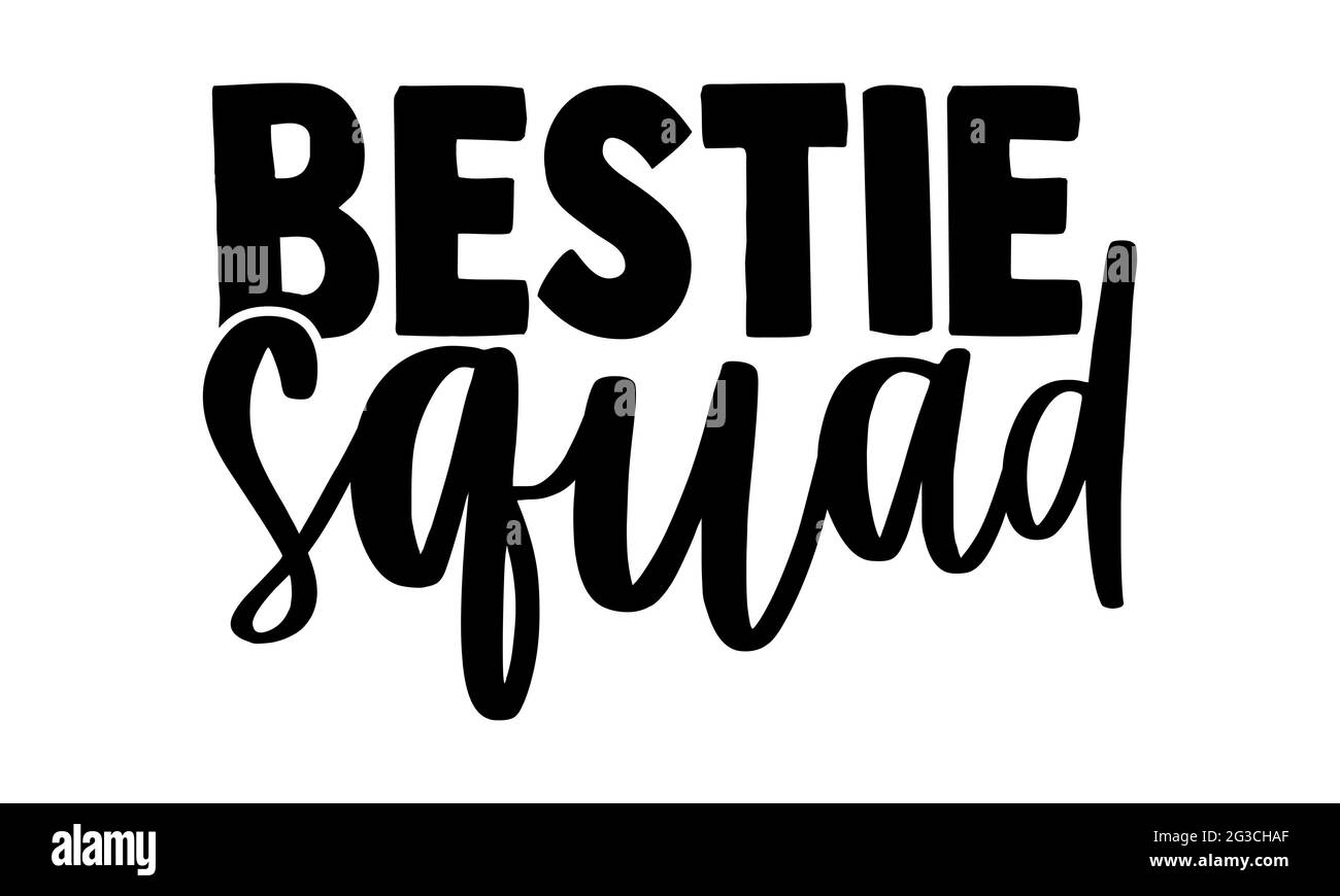 Bestie squad - best friend t shirts design, Hand drawn lettering phrase ...
