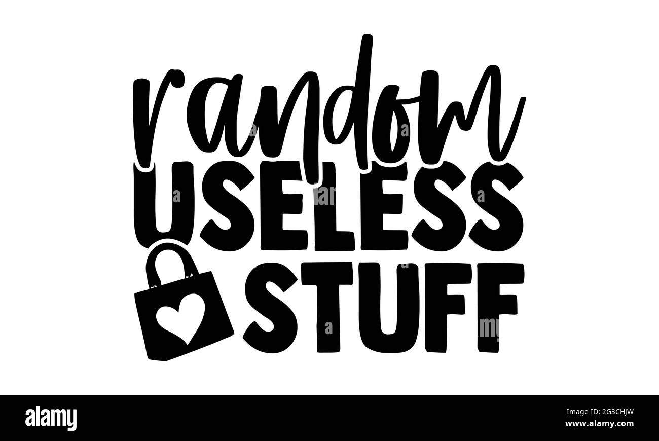 Random useless stuff - Tote Bag t shirts design, Hand drawn lettering ...