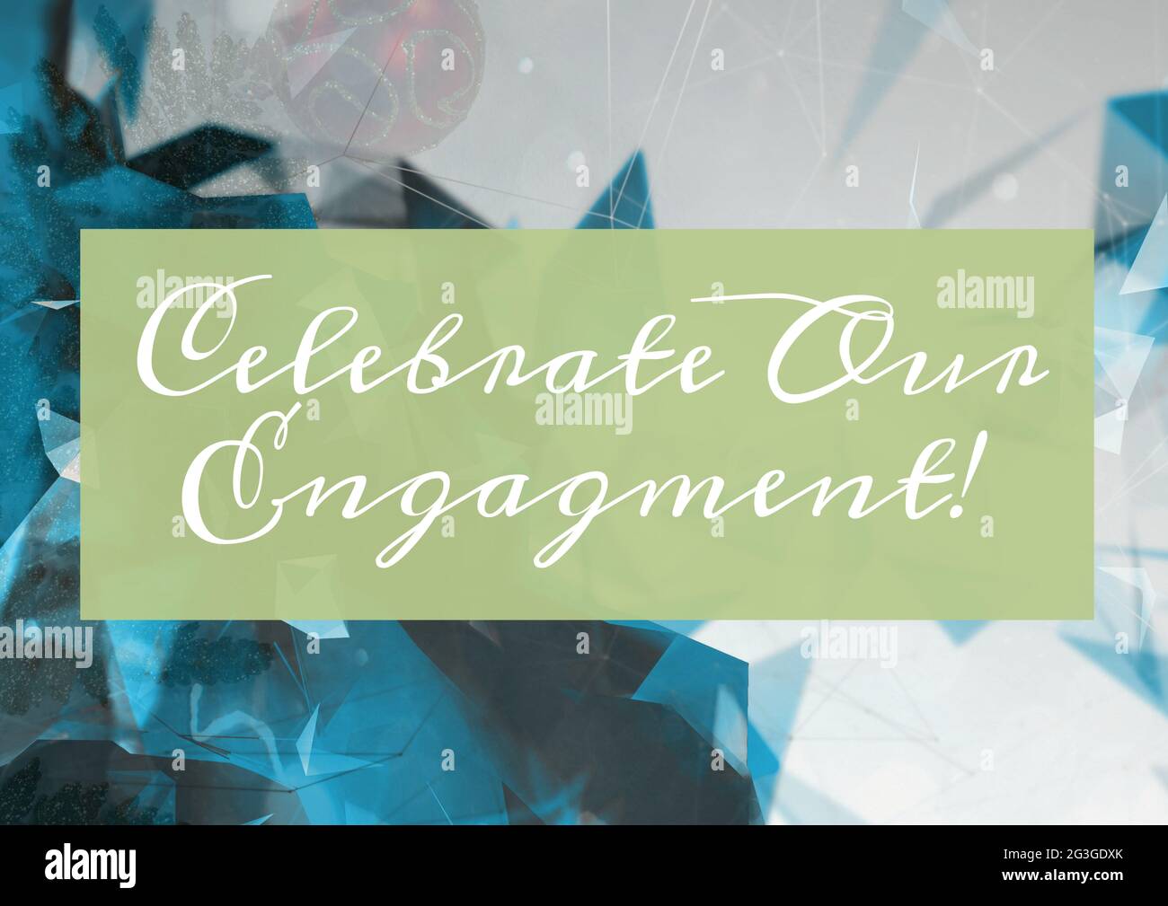 Celebrate our engagement over green banner against abstract geometric ...