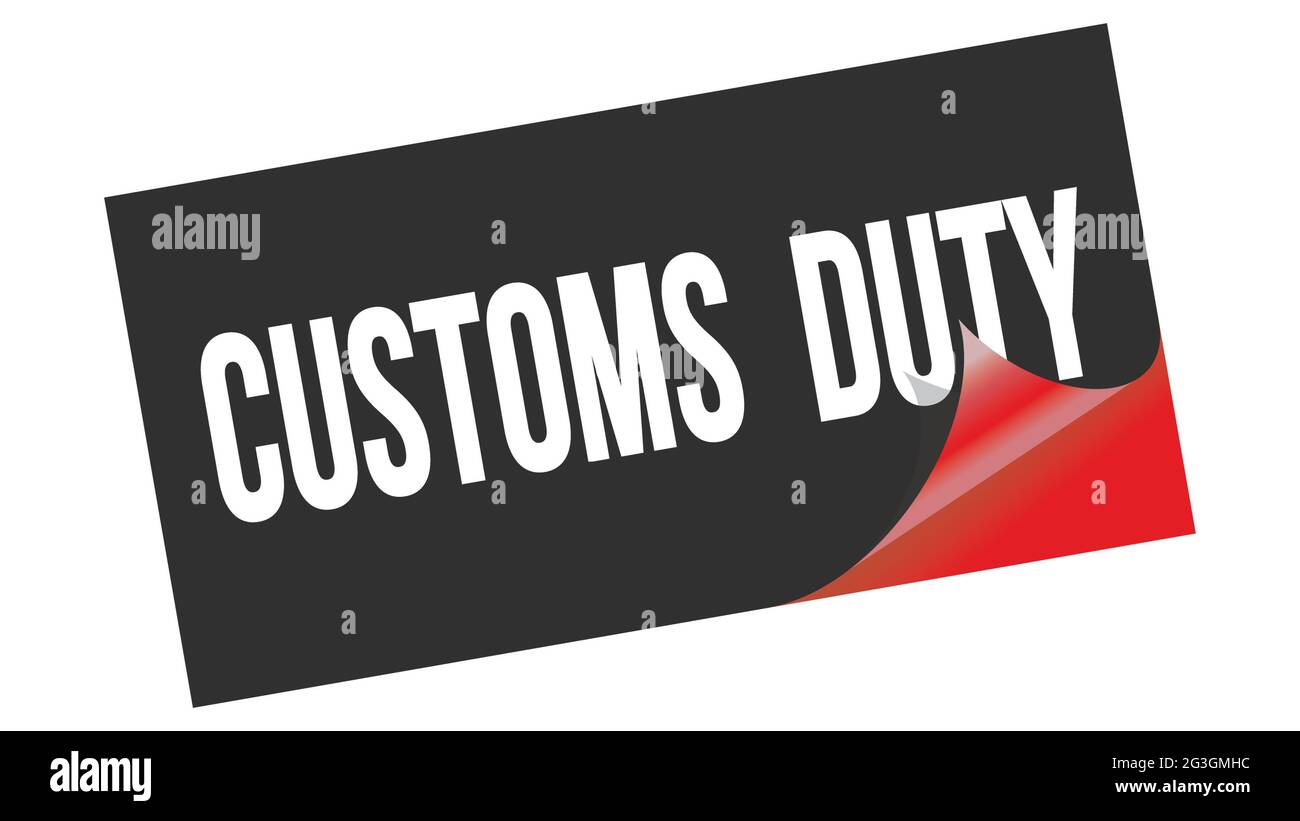 CUSTOMS DUTY text written on black red sticker stamp Stock Photo - Alamy