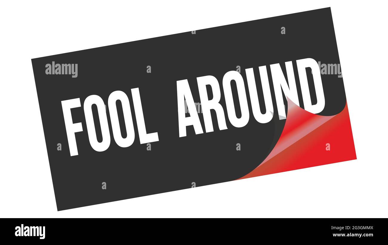 Fool around text hi-res stock photography and images - Alamy